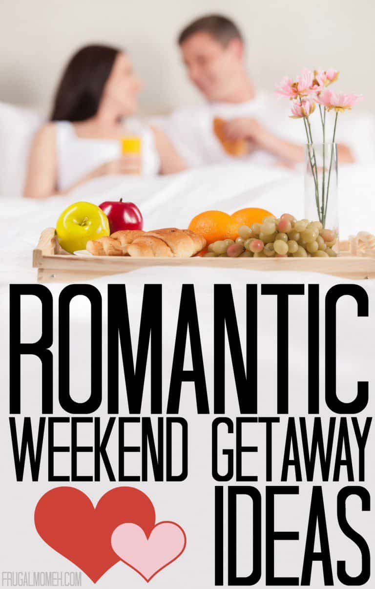 Romantic Weekend Getaway Ideas - Frugal Mom Eh!