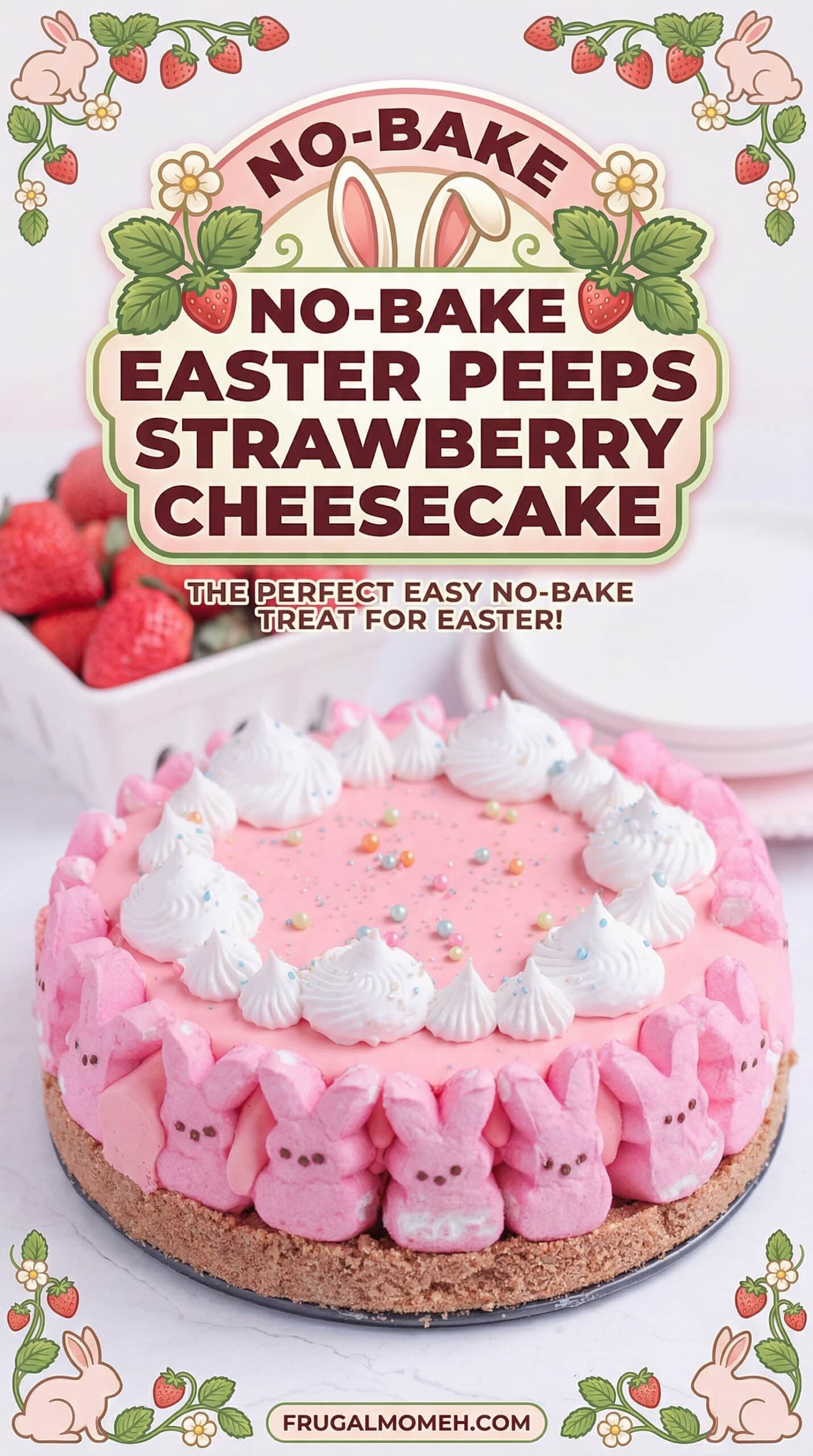 No-Bake Easter Peeps Strawberry Cheesecake - Frugal Mom Eh!